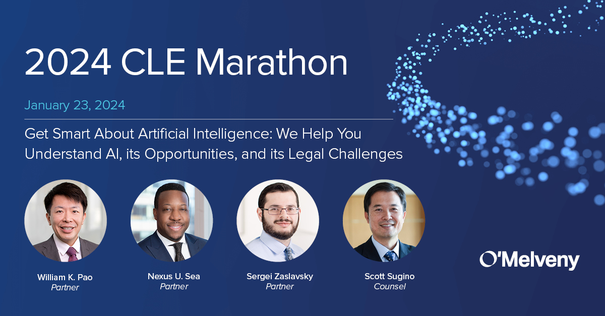 O’Melveny’s 2024 CLE Marathon: Get Smart About Artificial Intelligence ...